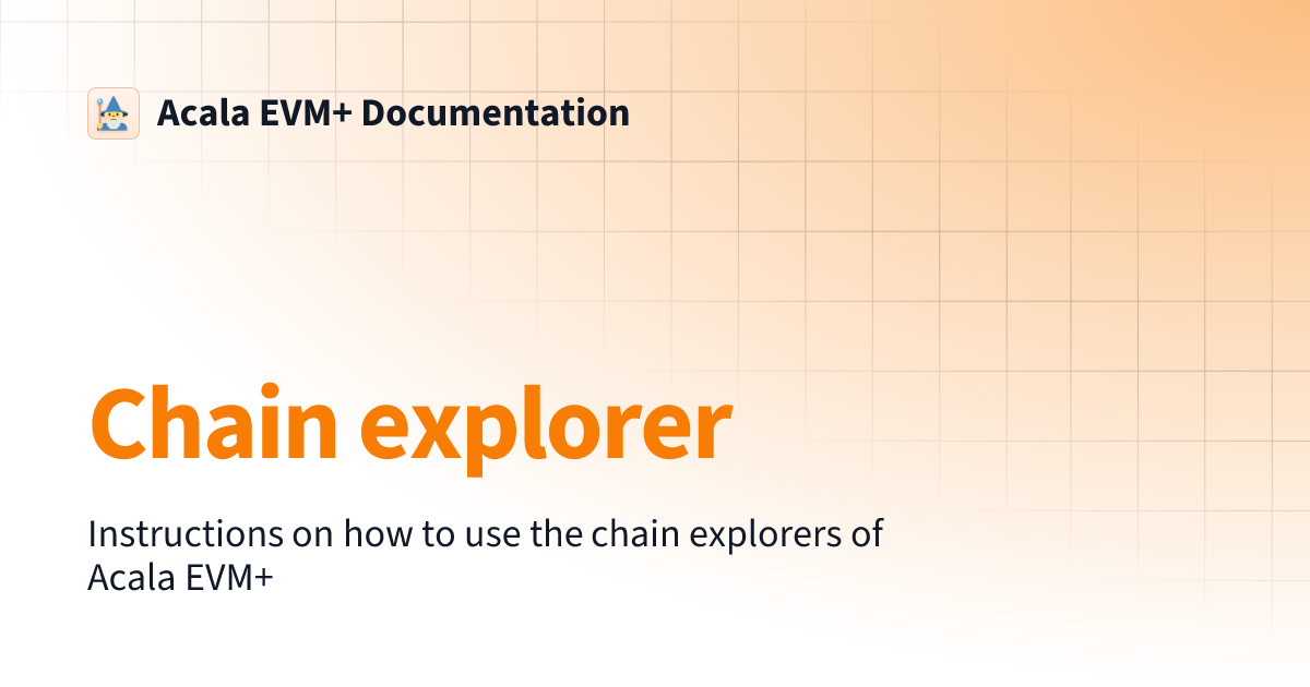 Chain explorer | Acala EVM+ Documentation
