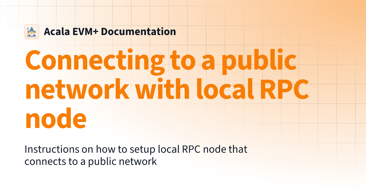 Connecting to a public network with local RPC node | Acala EVM+ ...