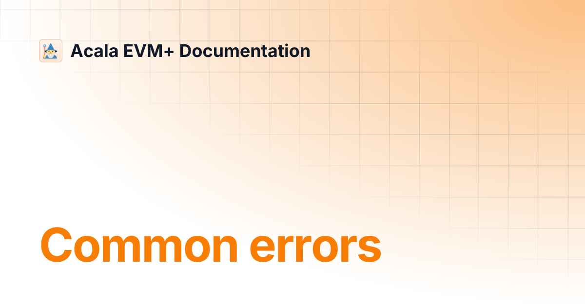 Common errors | Acala EVM+ Documentation
